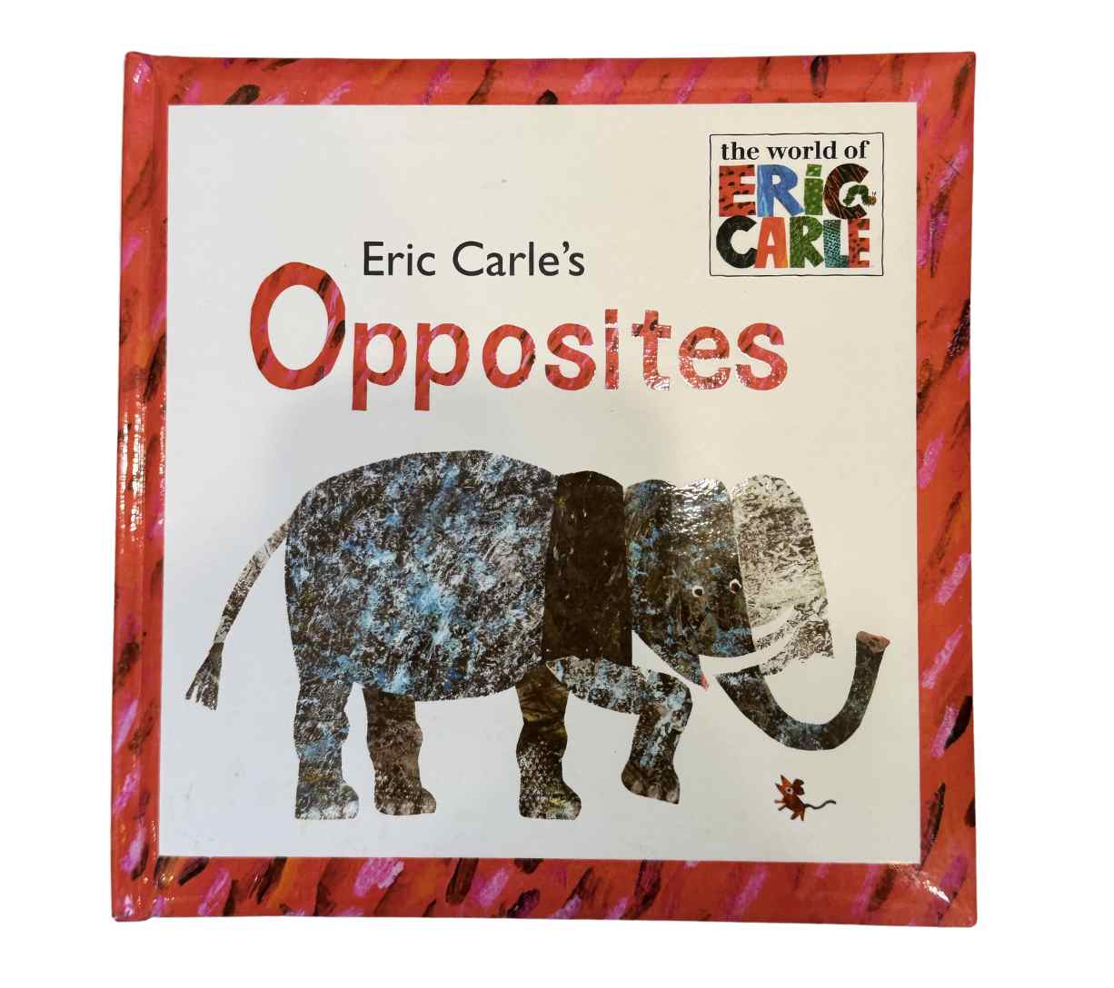 The World of Eric Carle - Opposites (Pre-Loved) – Benny's Books