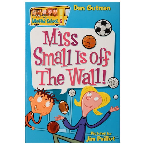My Weird School - Miss Small Is off the Wall! – Benny's Books