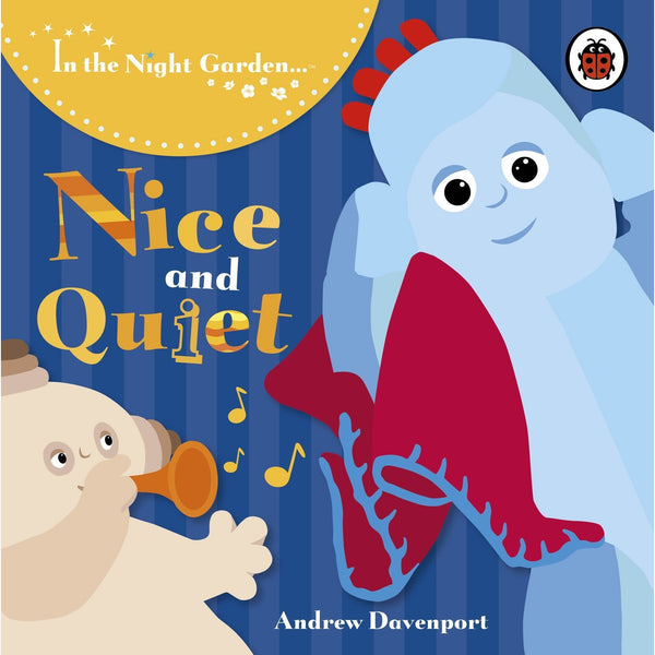 In The Night Garden - Nice and Quiet – Benny's Books